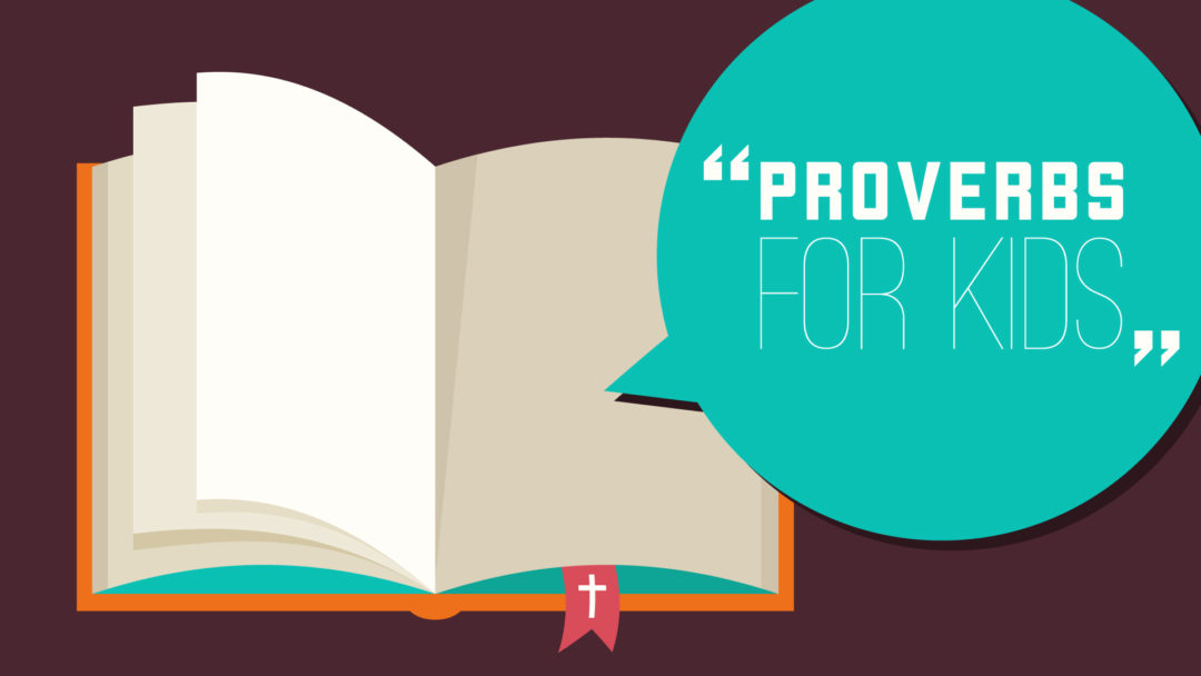 Proverbs for Kids - PursueGOD Kids